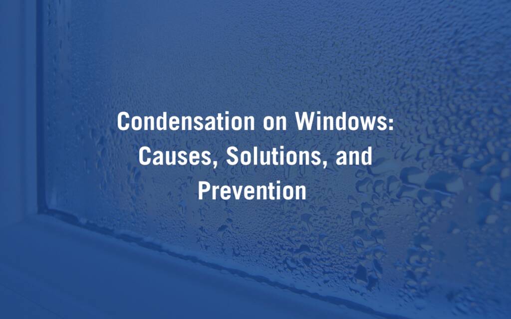 Condensation on Windows: Causes, Solutions, and Prevention | Minnesota ...